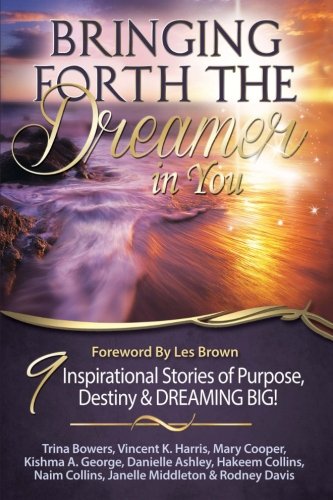 Bringing Forth The Dreamer In You - Transformation Church of Delaware, Inc.
